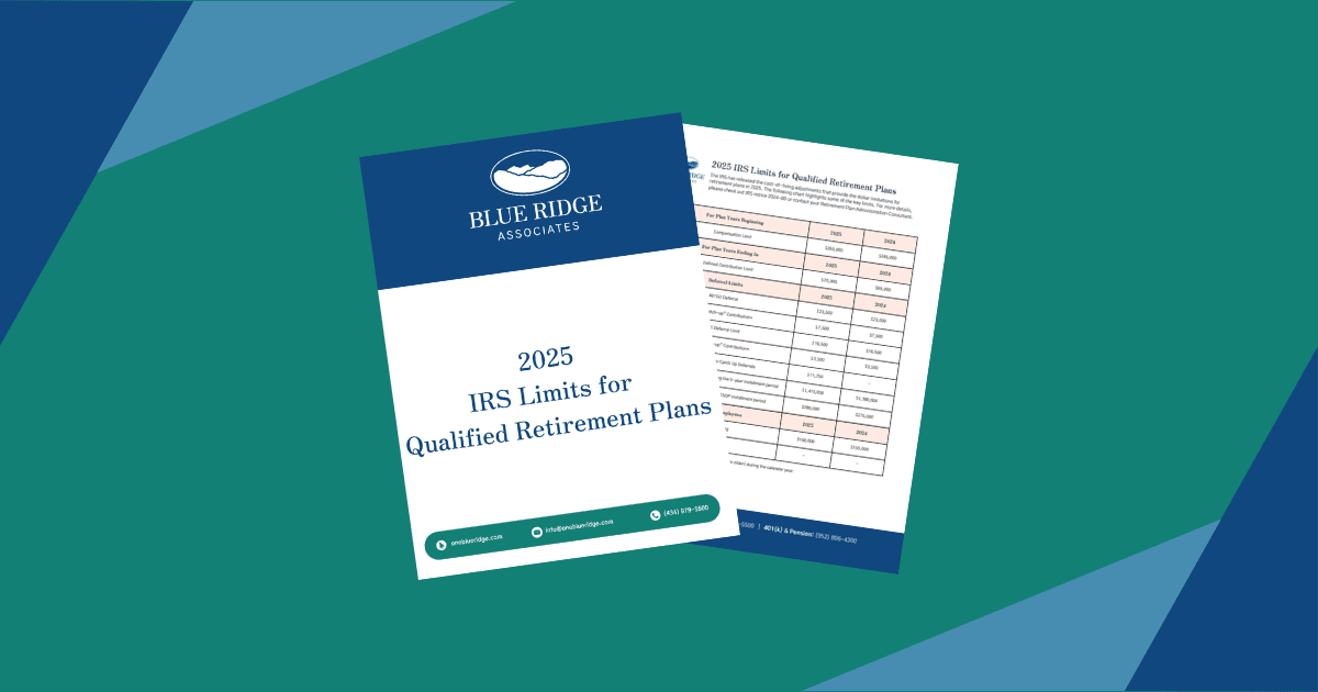 2025 IRS Limits for Qualified Retirement Plans | Blue Ridge Associates